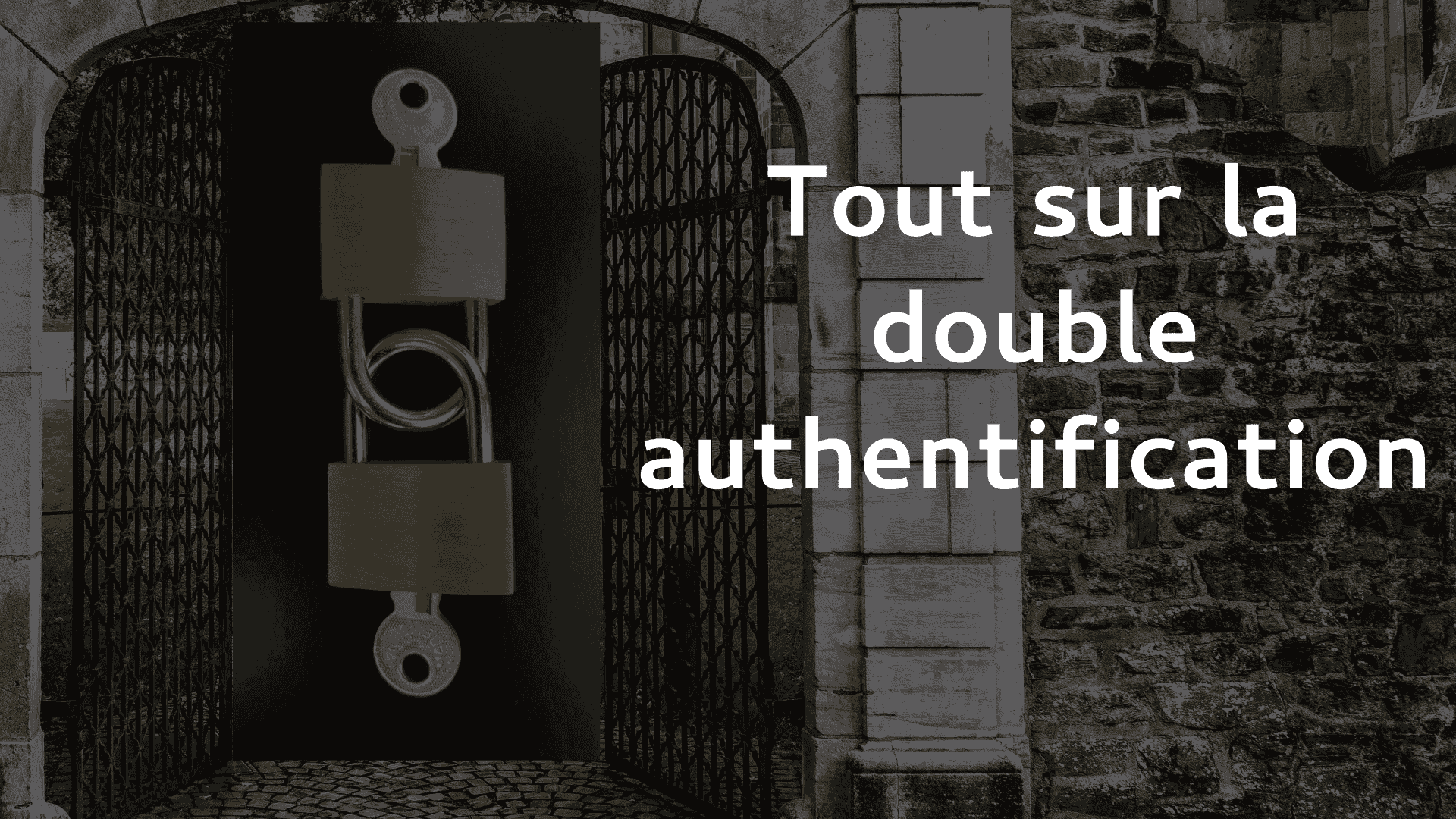 Tout sur la double authentification - Limawi Blog Tout sur la double authentification - Limawi Blog